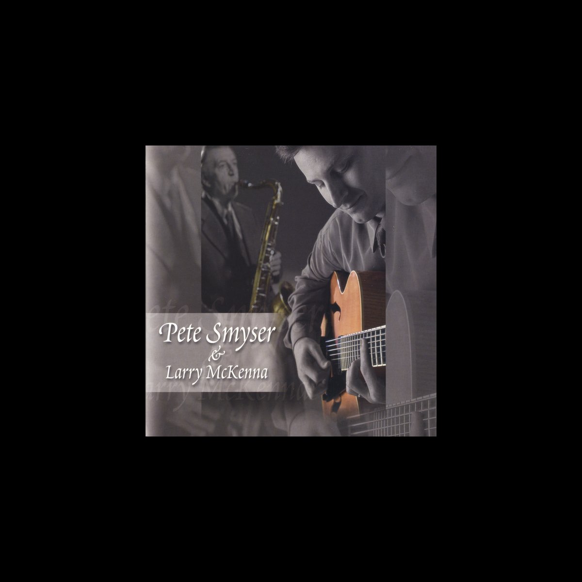 ‎Pete Smyser & Larry McKenna - Pete Smyserのアルバム - Apple Music