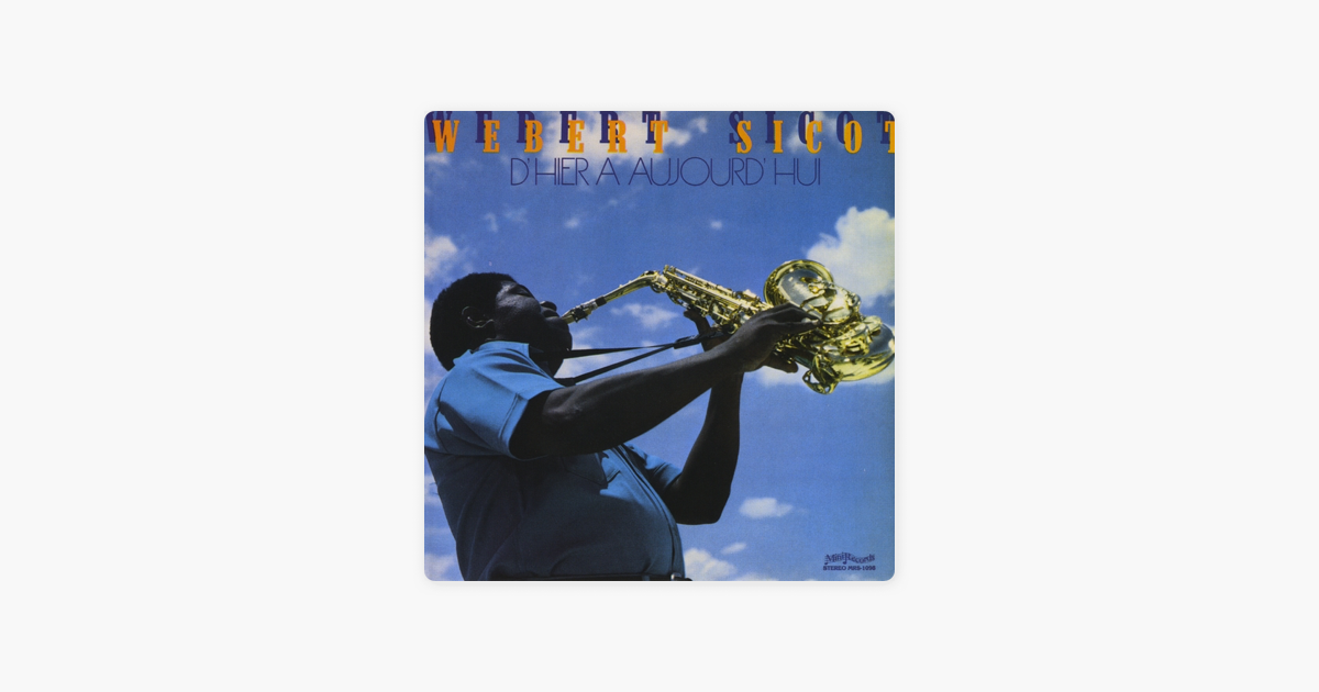 ‎D'hier a Aujourd'hui by Webert Sicot on Apple Music