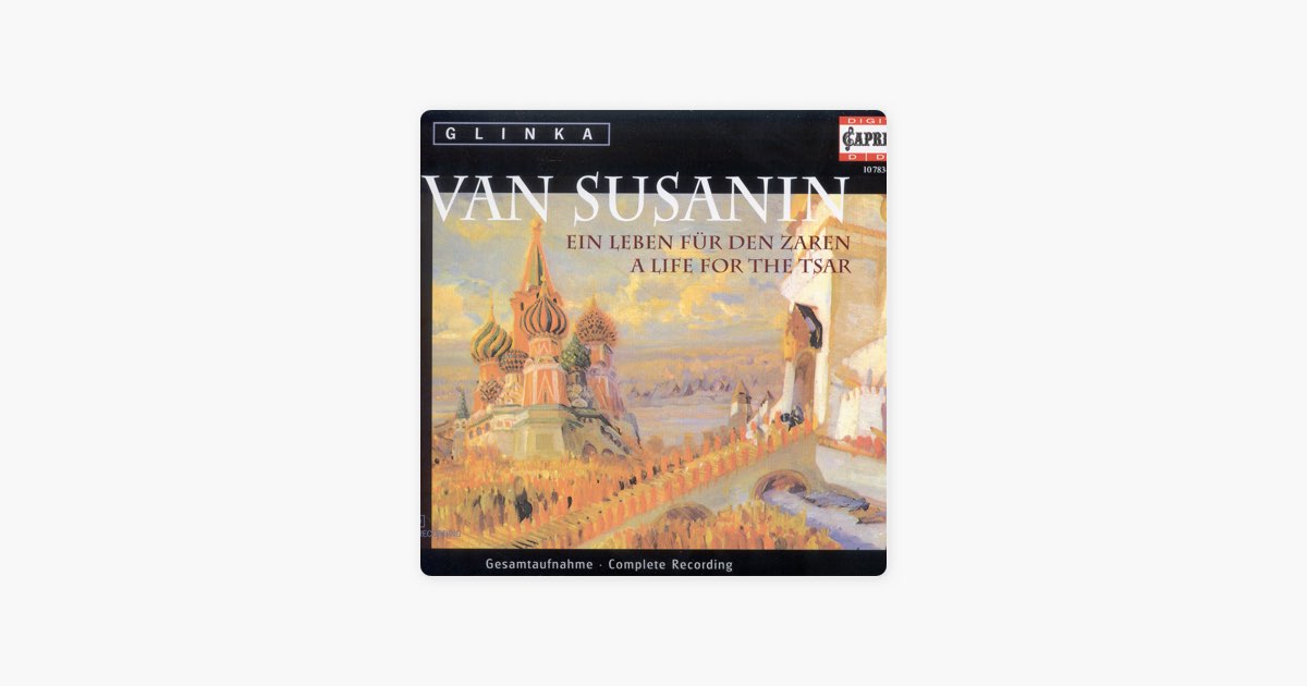 ‎Zhizn' za tsarya (A Life for the Tsar), Op. 4 : Act III: Wir ziehen ...