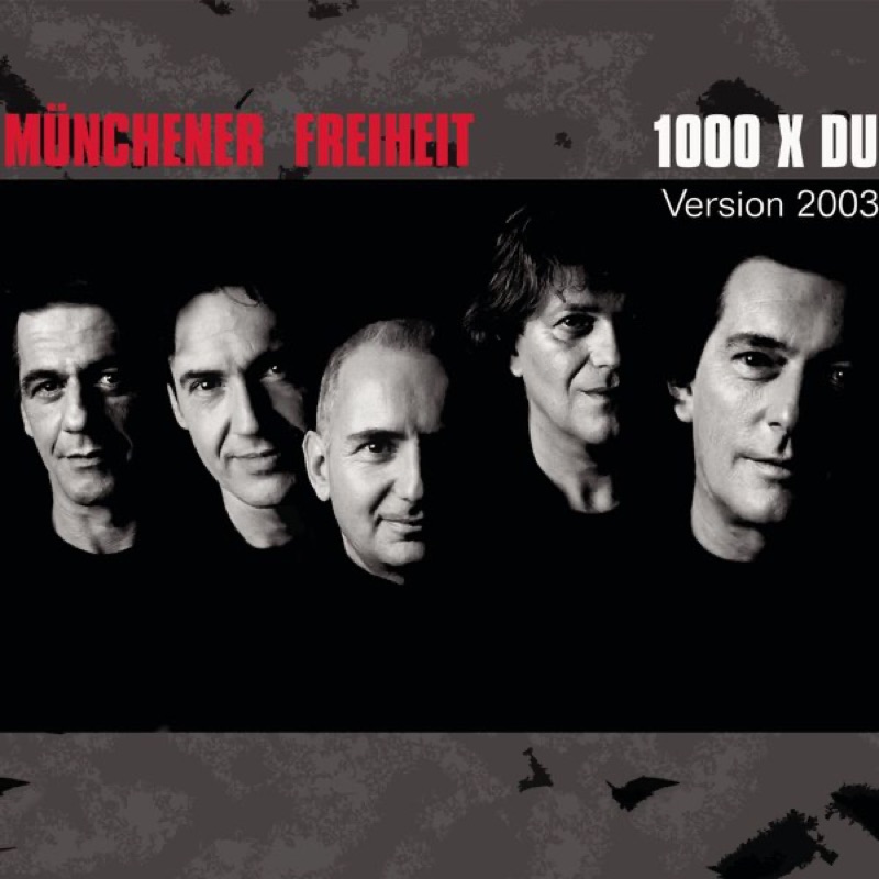 Tausendmal du (Version 2003) - Münchener Freiheit: Song Lyrics, Music ...