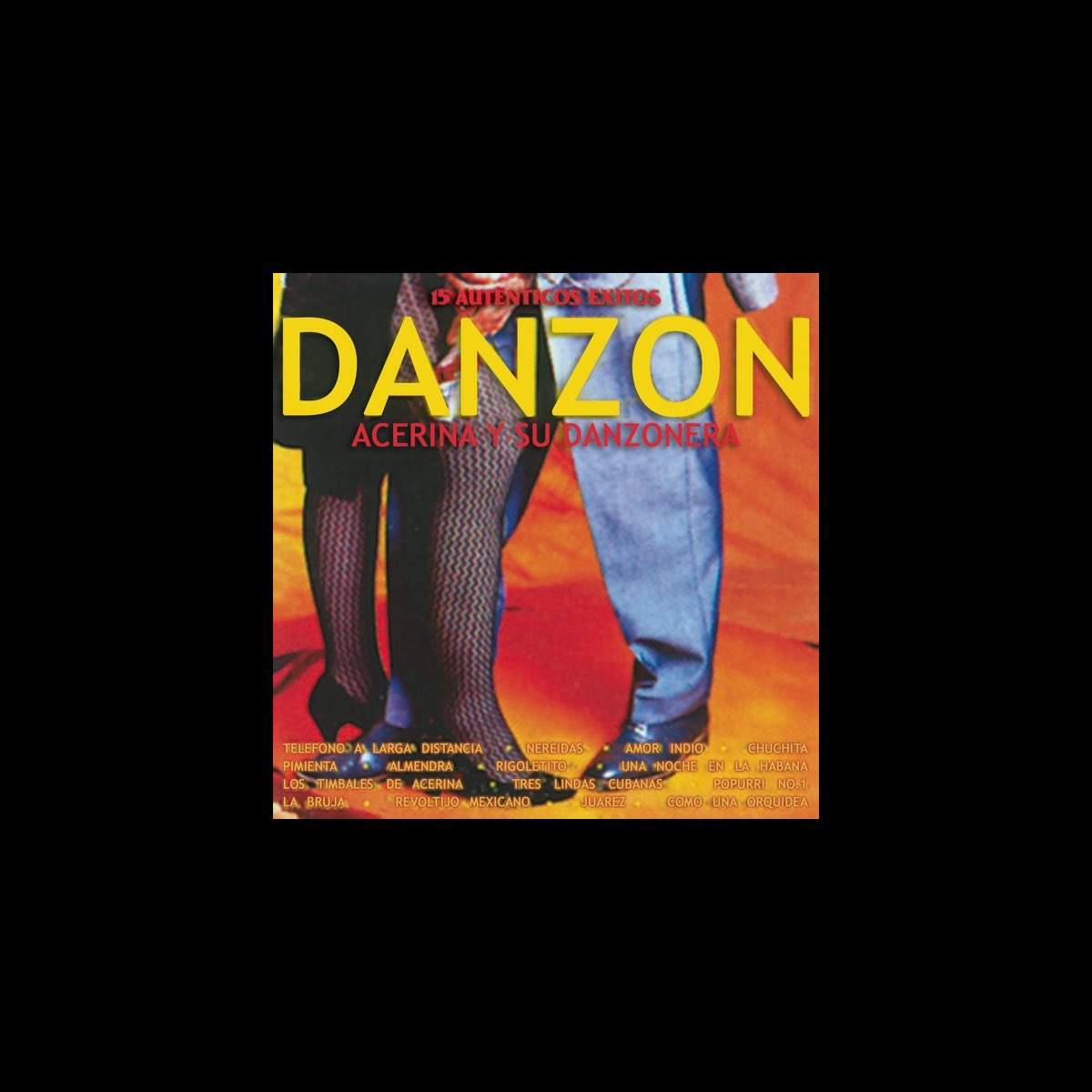 ‎15 Éxitos "Danzónes" - Album by Acerina y Su Danzonera - Apple Music