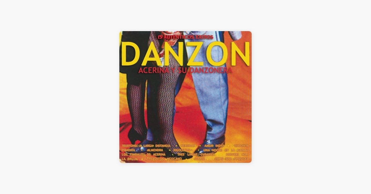 15 Éxitos "Danzones"” álbum de Acerina y Su Danzonera en Apple Music