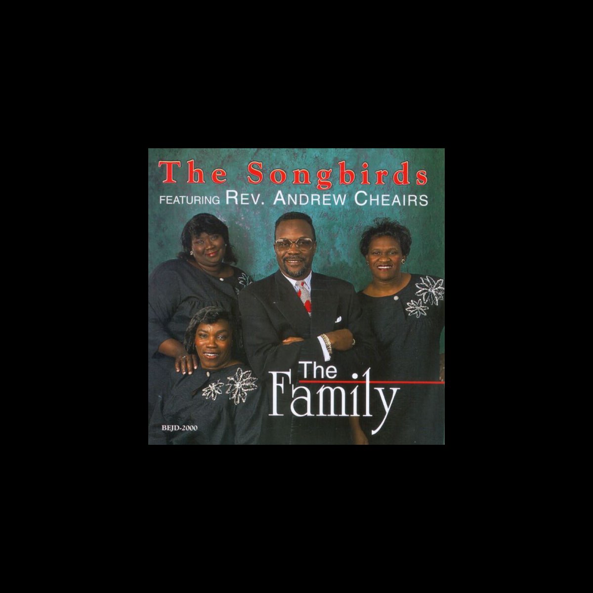 ‎The Family by Rev. Andrew Cheairs & The Songbirds on Apple Music