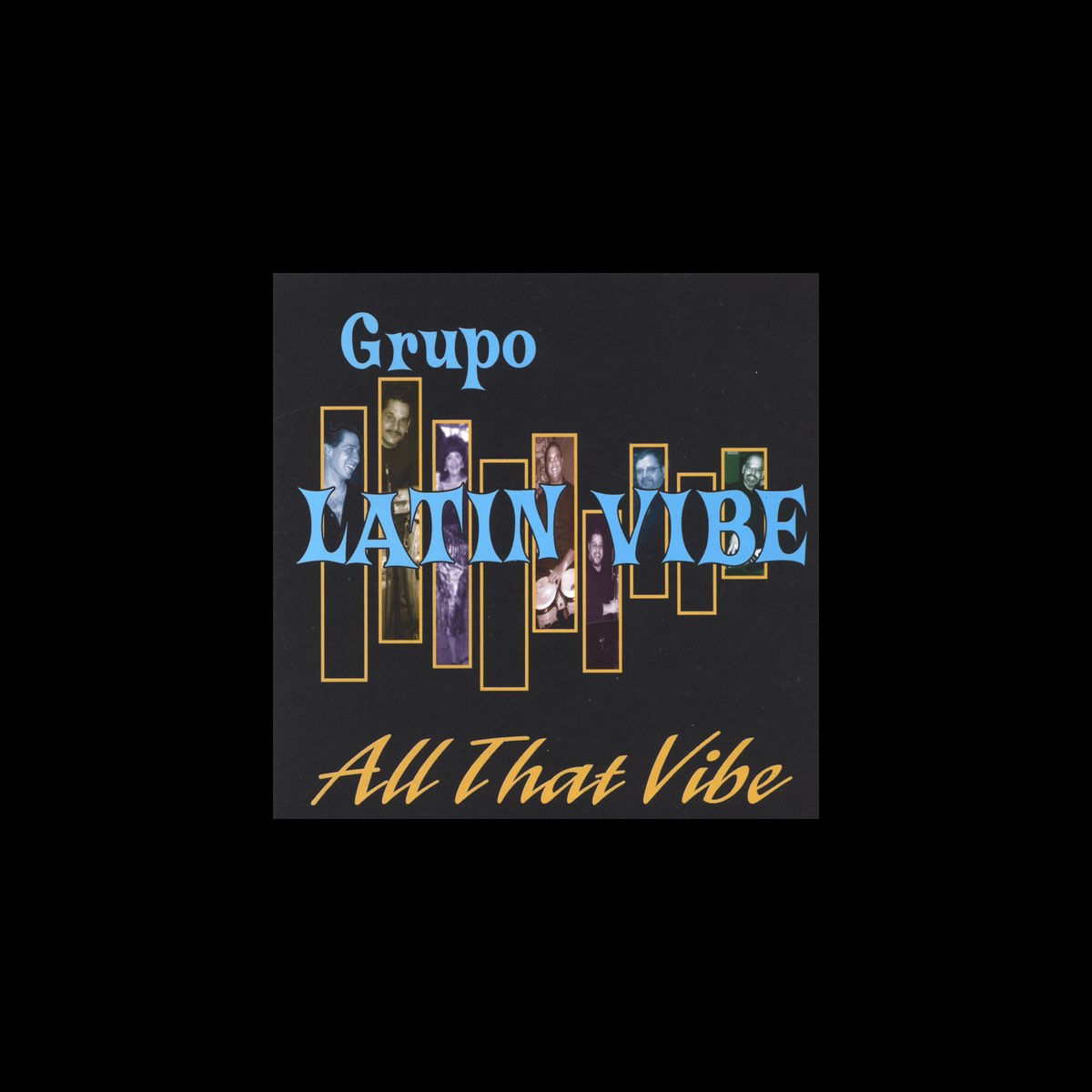 ‎All That Vibe – Album par Grupo Latin Vibe – Apple Music