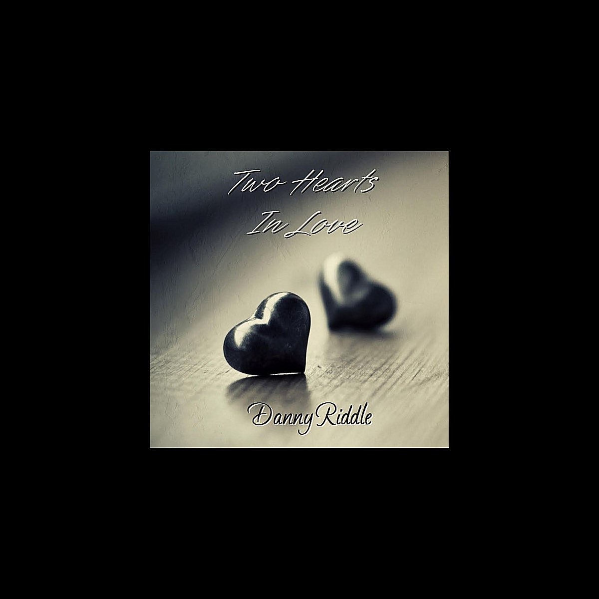 ‎Two Hearts In Love - Single - Album by Danny Riddle - Apple Music