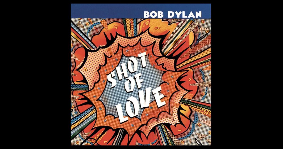 Shot of Love” álbum de Bob Dylan en Apple Music