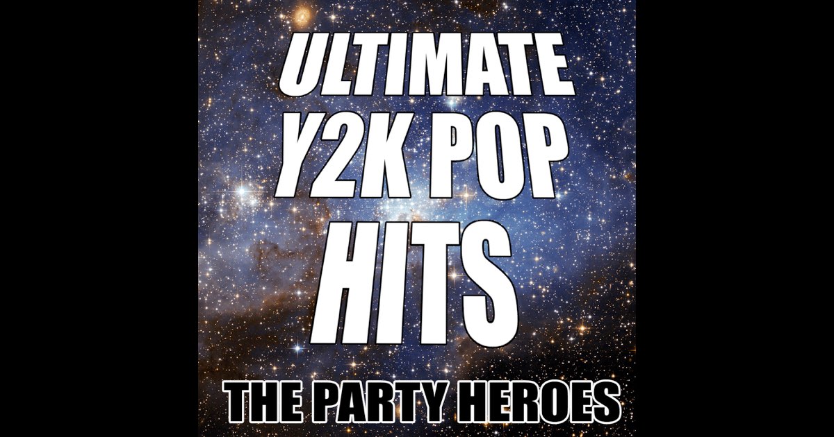 ‎Ultimate Y2K Pop Hits - Album by The Party Heroes - Apple Music