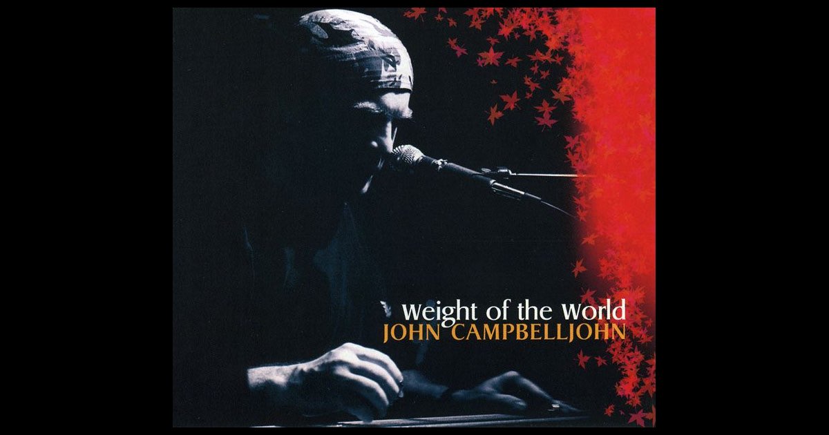 ‎Weight of the World – Album von John Campbelljohn Trio – Apple Music