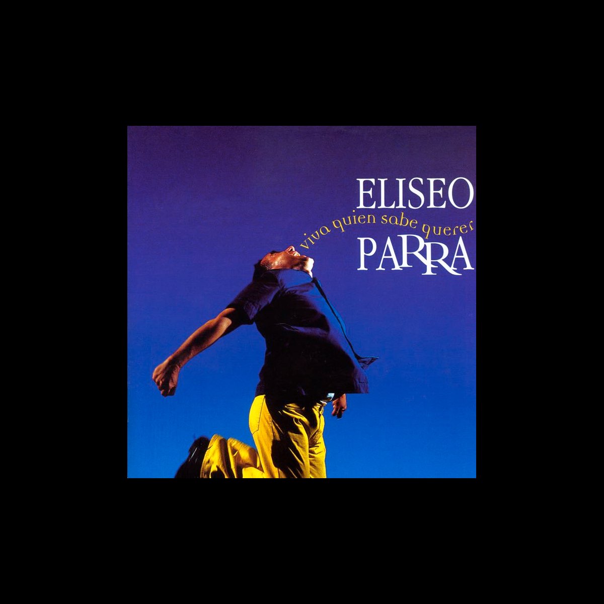 Viva Quien Sabe Querer” álbum de Eliseo Parra en Apple Music