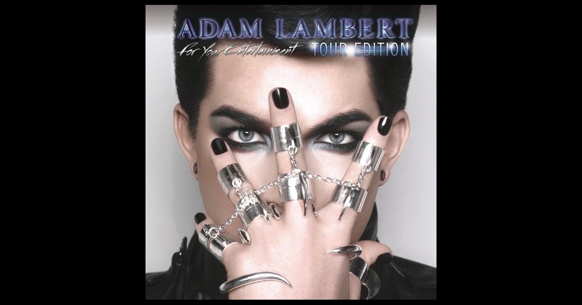 For Your Entertainment (Tour Edition)》- Adam Lambert的专辑 - Apple Music