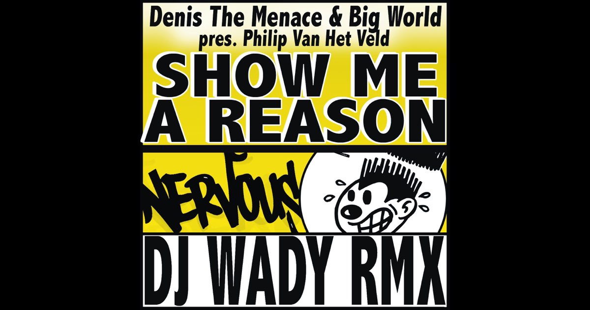 ‎Альбом «Show Me a Reason (DJ Wady Remix) - Single» — Denis the Menace ...