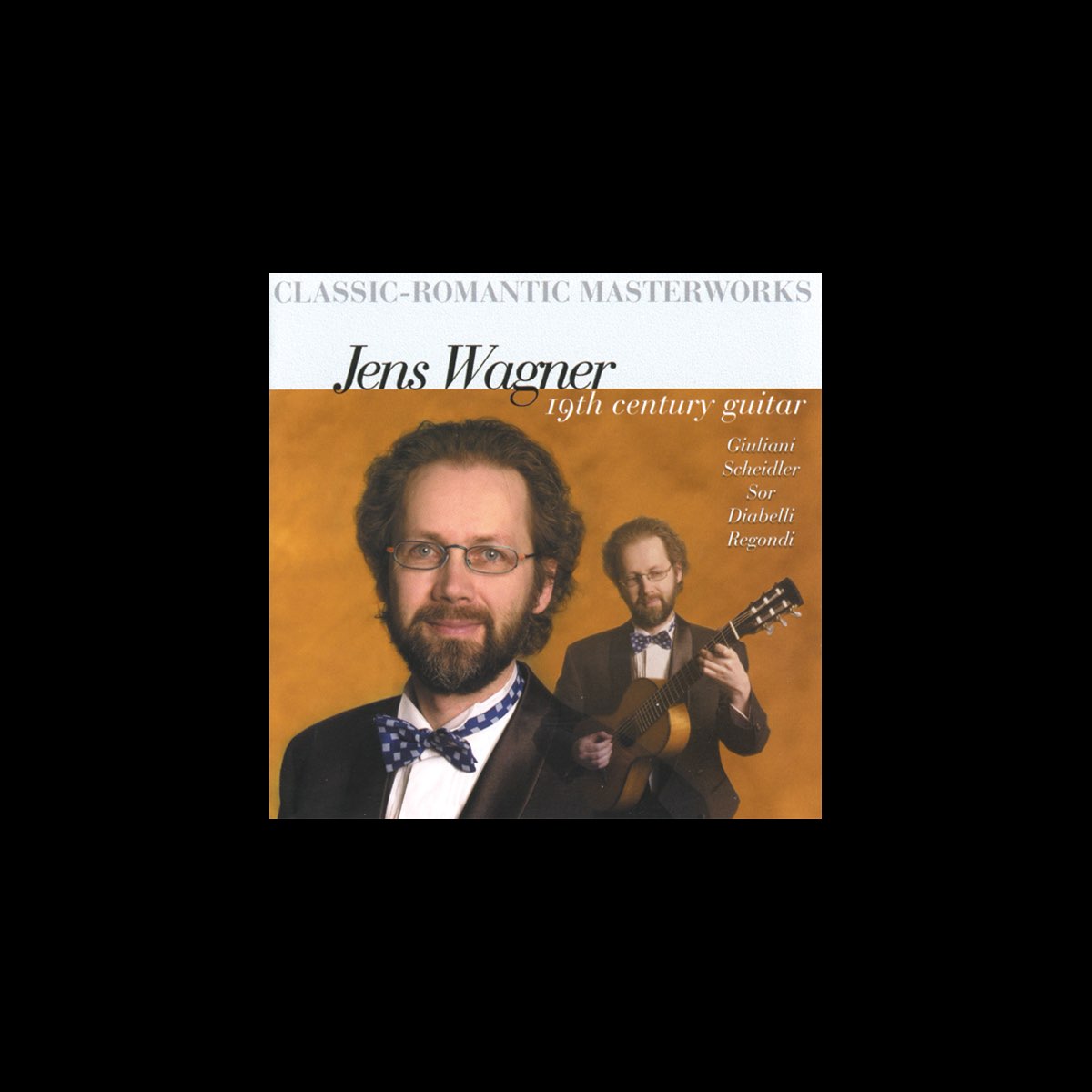 Classic-Romantic Masterworks》- Jens Wagner的专辑 - Apple Music