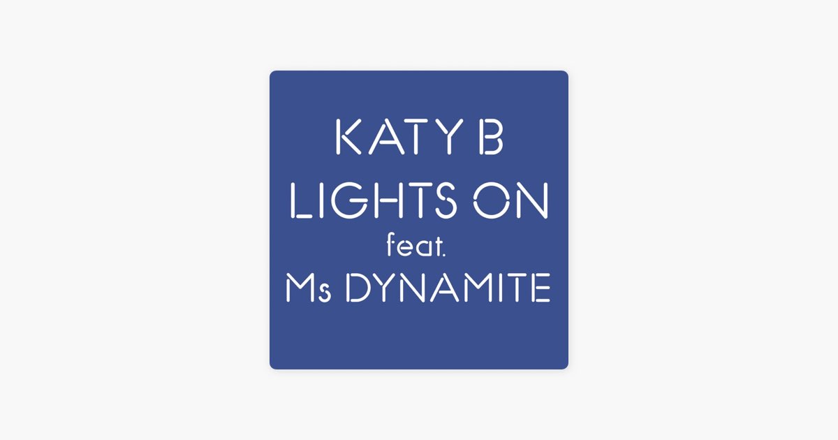 ‎Lights On (feat. Ms Dynamite) [Single Mix] - Canción de Katy B - Apple ...