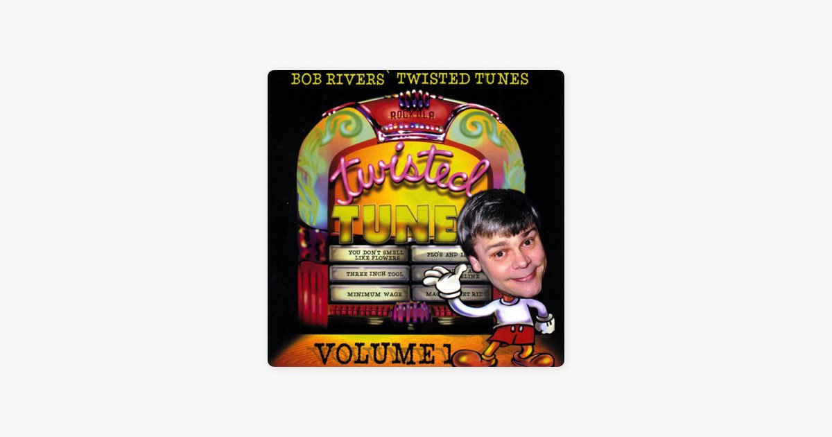 ‎Best of Twisted Tunes, Vol. 1 - Album by Bob Rivers - Apple Music