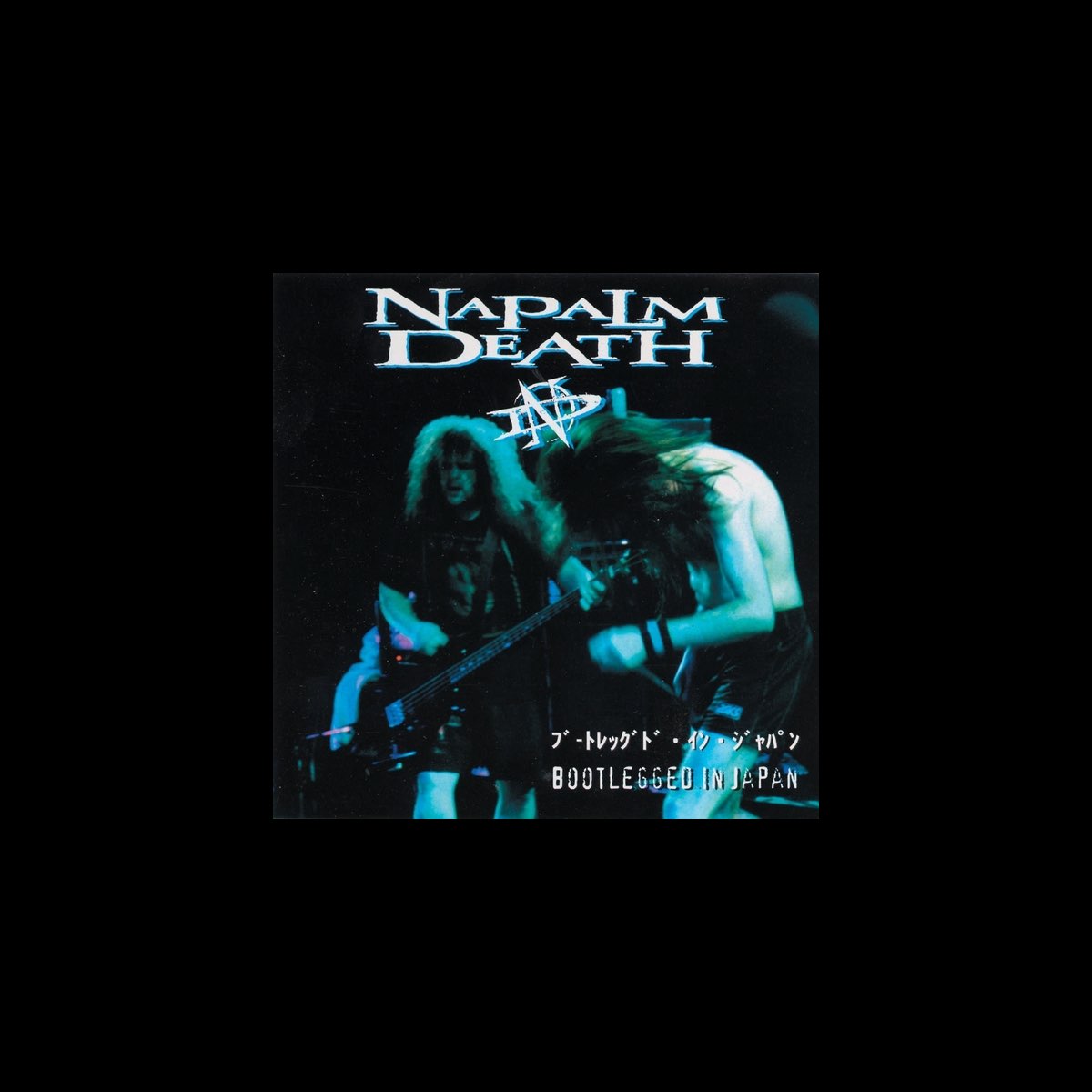 ‎Bootlegged In Japan - Album by Napalm Death - Apple Music