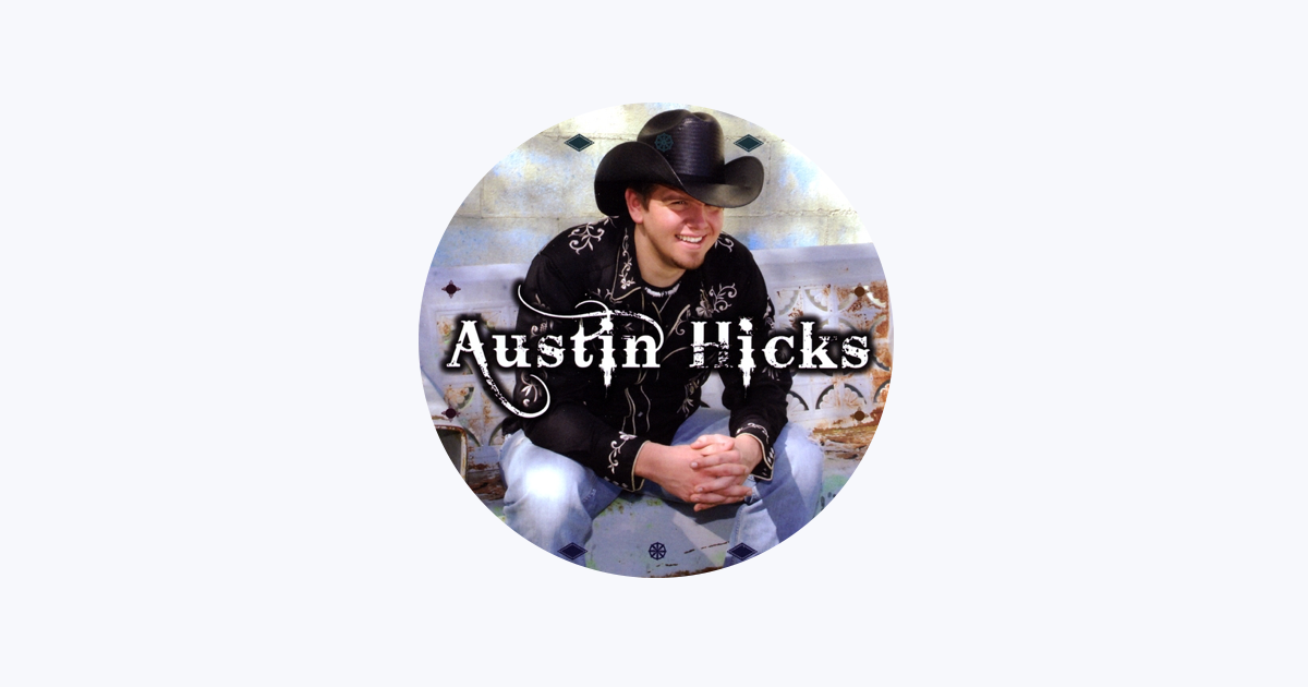 ‎Austin Hicks - Apple Music