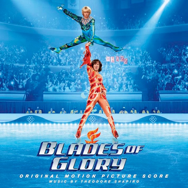 ‎Blades of Glory (Original Motion Picture Score) by Theodore Shapiro ...