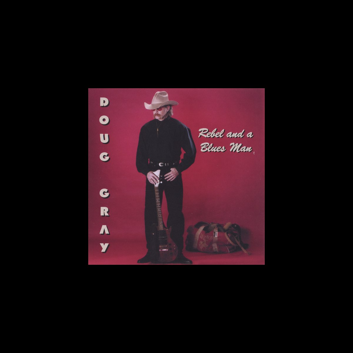 ‎REBEL and a BLUESMAN - Album by Doug Gray - Apple Music