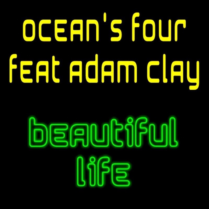 Beautiful Life (feat Adam Clay) [Original Karim Version] - Ocean's Four ...
