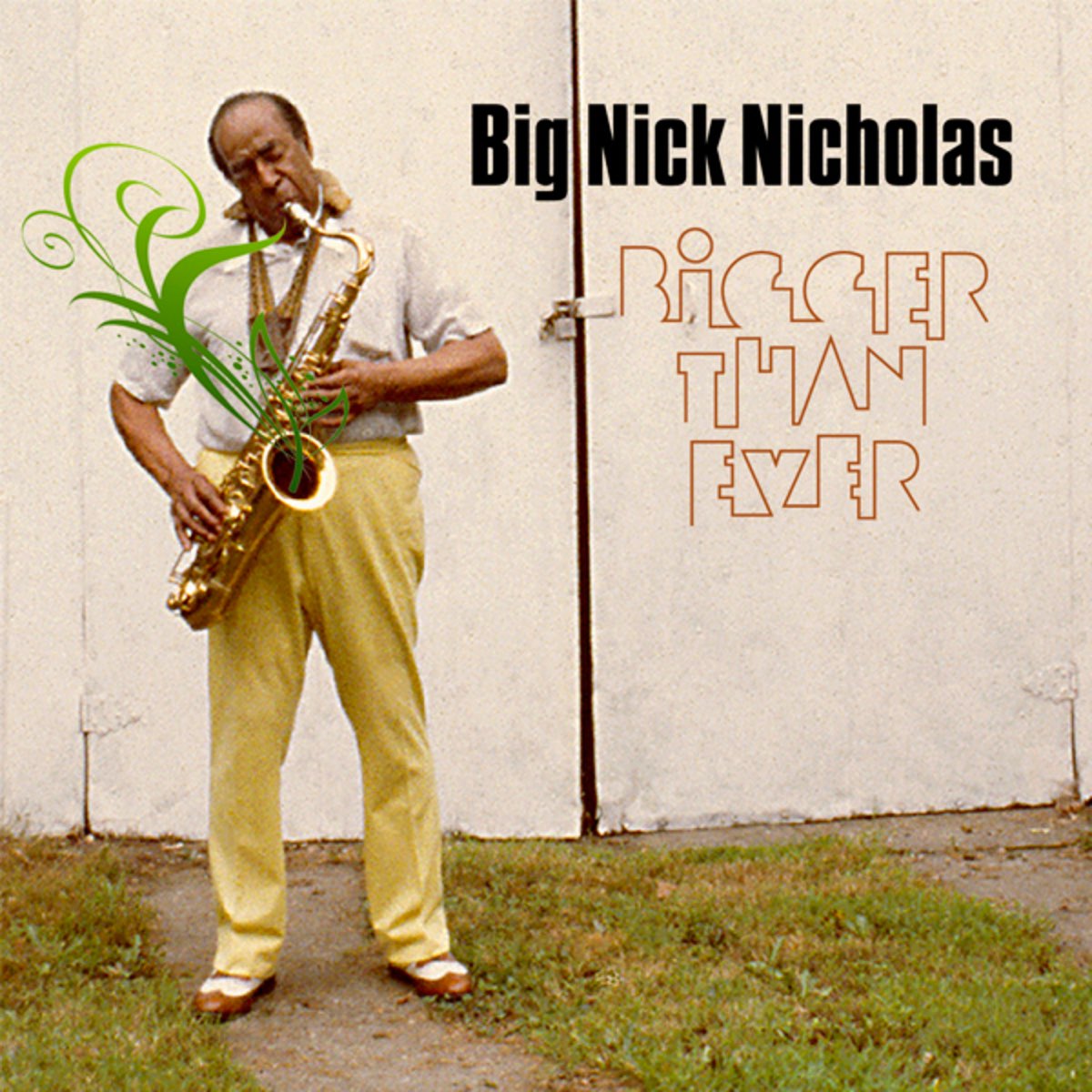 ‎Bigger Than Ever - Big Nick Nicholasのアルバム - Apple Music