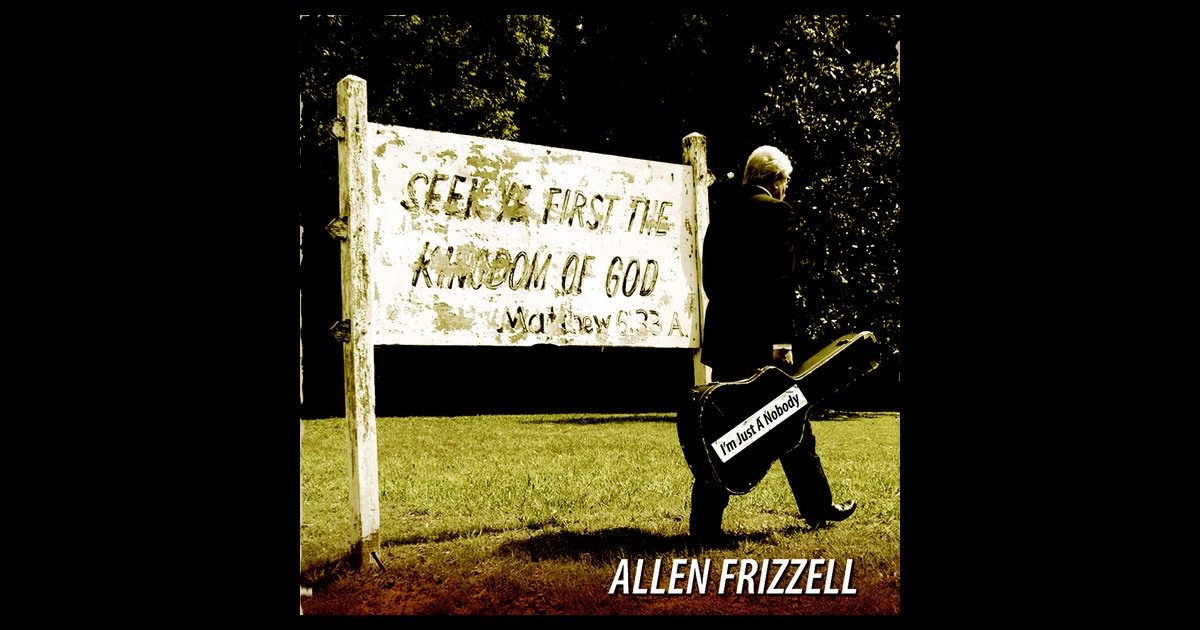 I'm Just a Nobody” álbum de Allen Frizzell en Apple Music