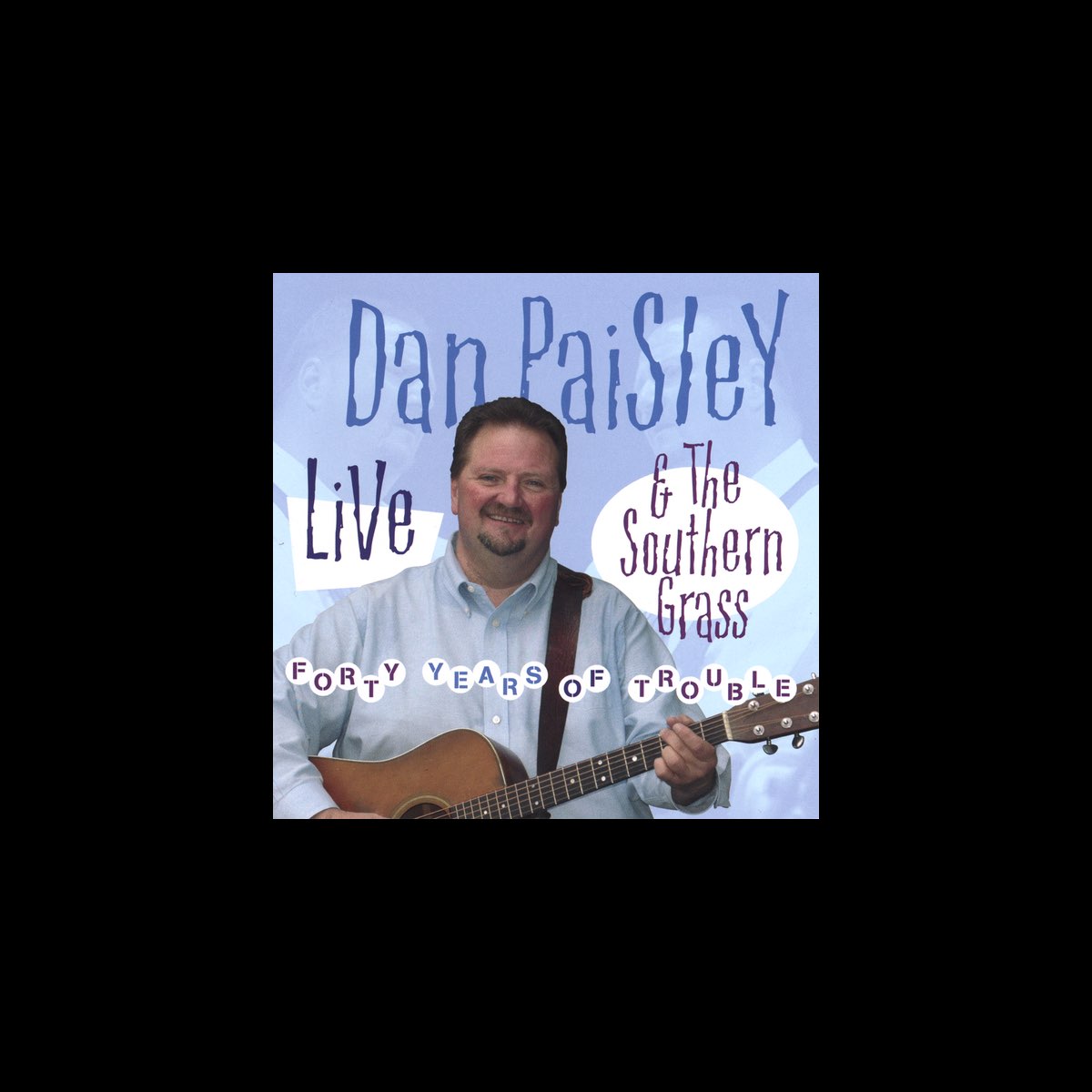 ‎Forty Years of Trouble - Album by Danny Paisley & The Southern Grass ...