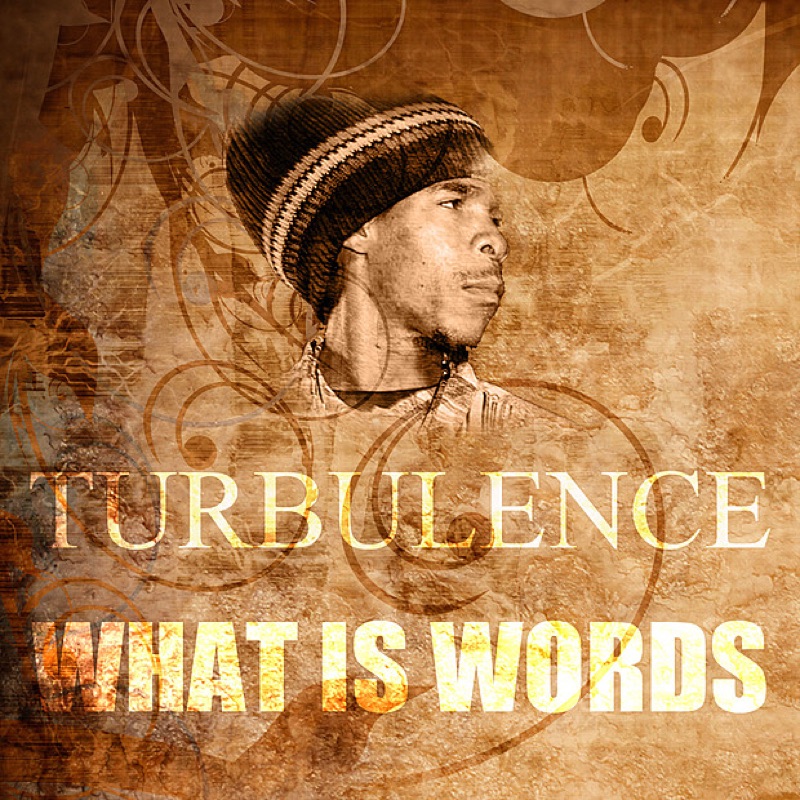 What Is Words - Turbulence: Song Lyrics, Music Videos & Concerts