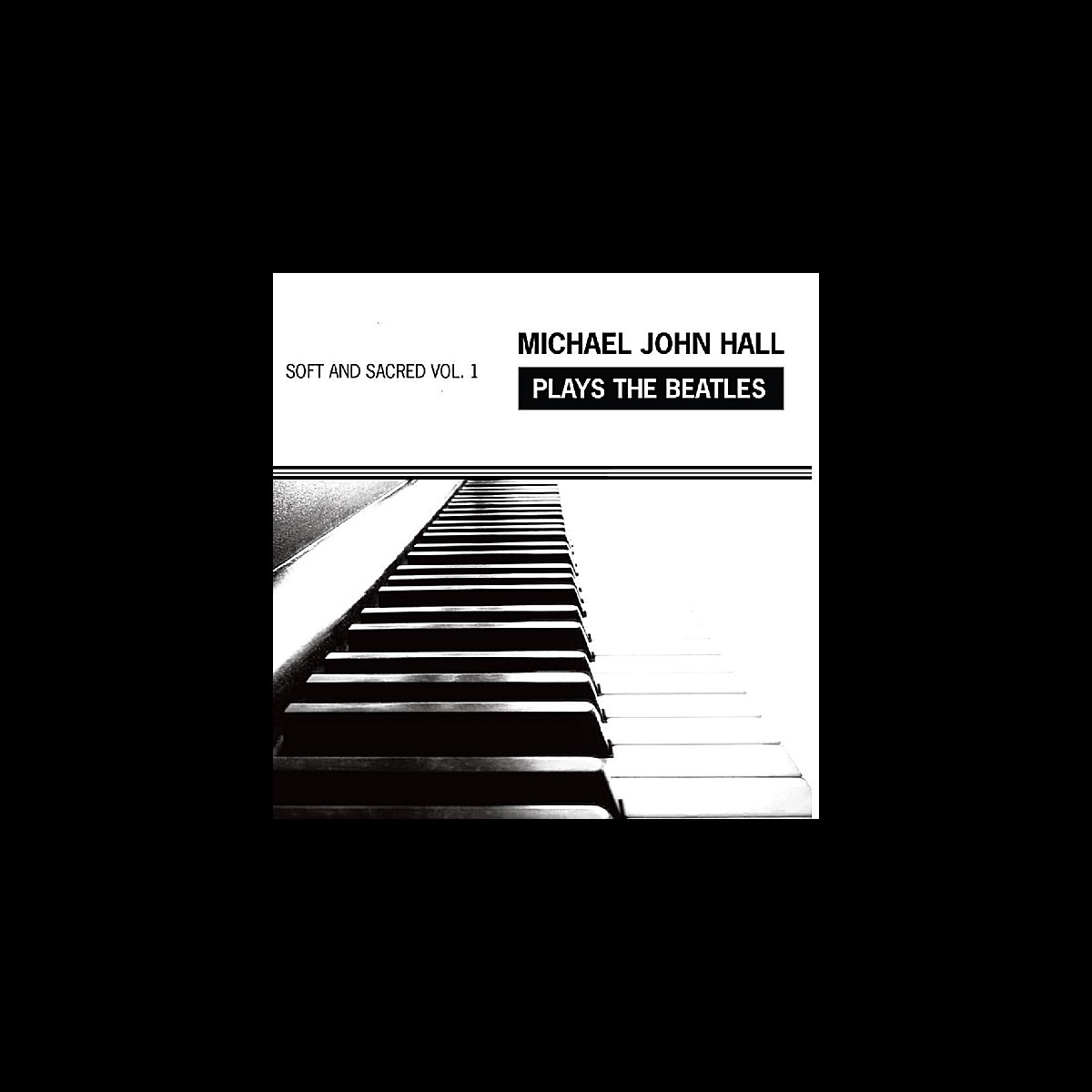 ‎Soft and Sacred, Vol. I Michael John Hall Plays the Beatles - Album by Michael John Hall ...