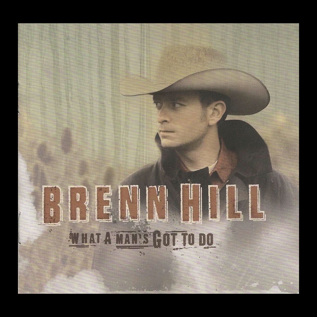 ‎What a Man's Got to Do - Album by Brenn Hill - Apple Music