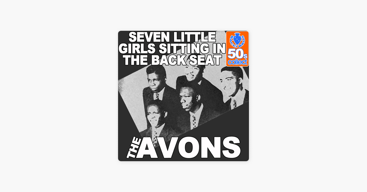 ‎Seven Little Girls Sitting In The Back Seat - Single by The Avons on ...