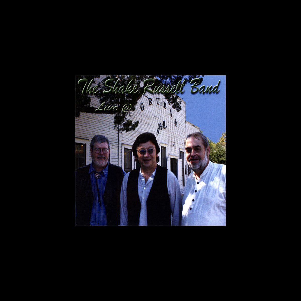 ‎Live At Gruene Hall - Album by The Shake Russell Band - Apple Music