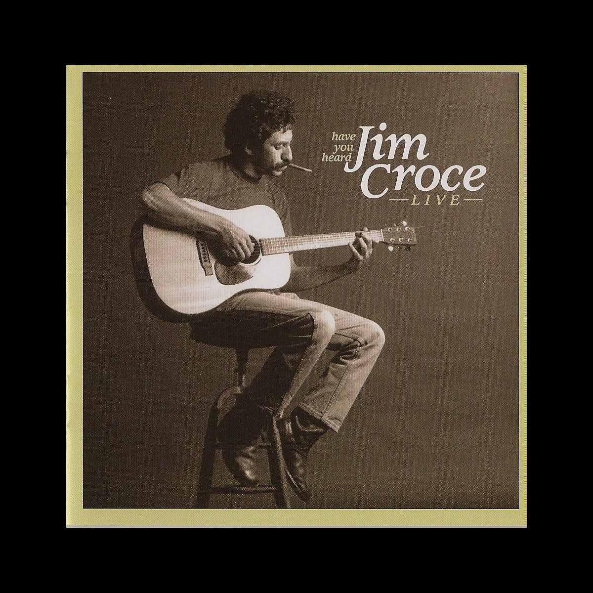 Have You Heard: Jim Croce Live》- Jim Croce的专辑 - Apple Music