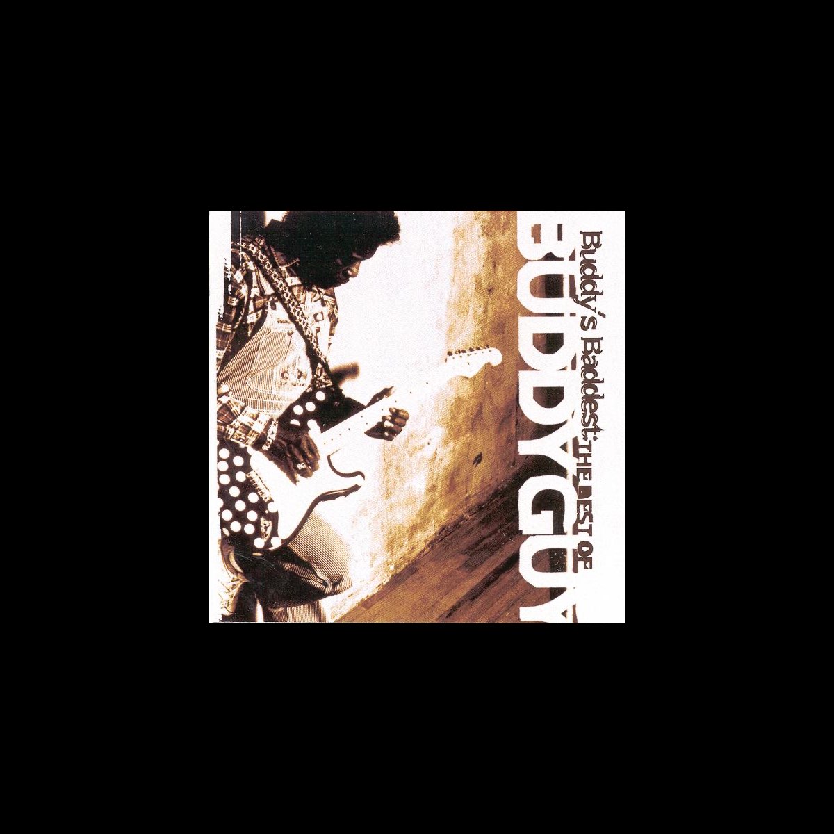 ‎Buddy's Baddest: The Best of Buddy Guy - Album by Buddy Guy - Apple Music