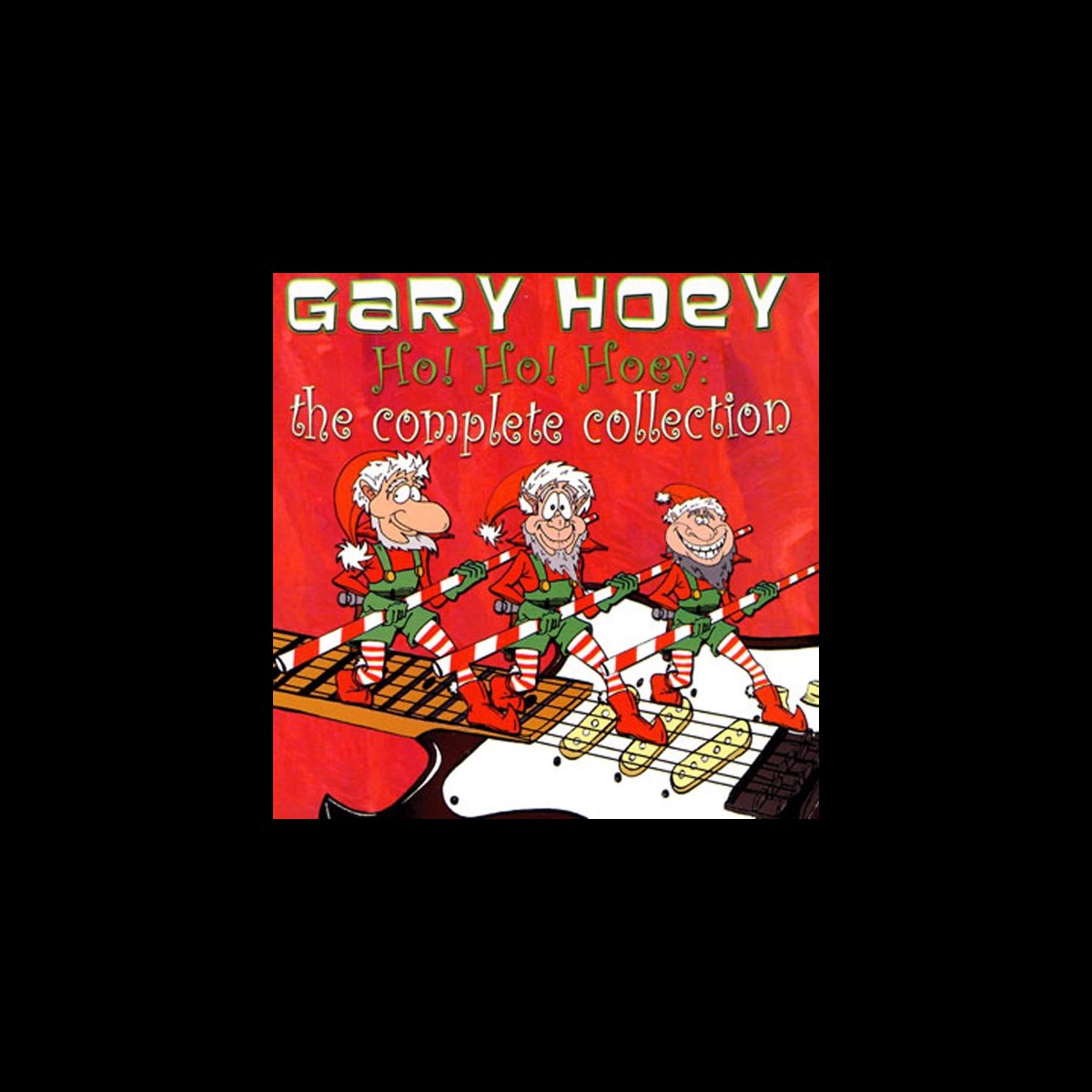 ‎Ho! Ho! Hoey: The Complete Collection - Album by Gary Hoey - Apple Music