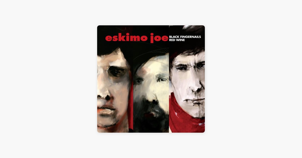 ‎Black Fingernails, Red Wine – Song by Eskimo Joe – Apple Music