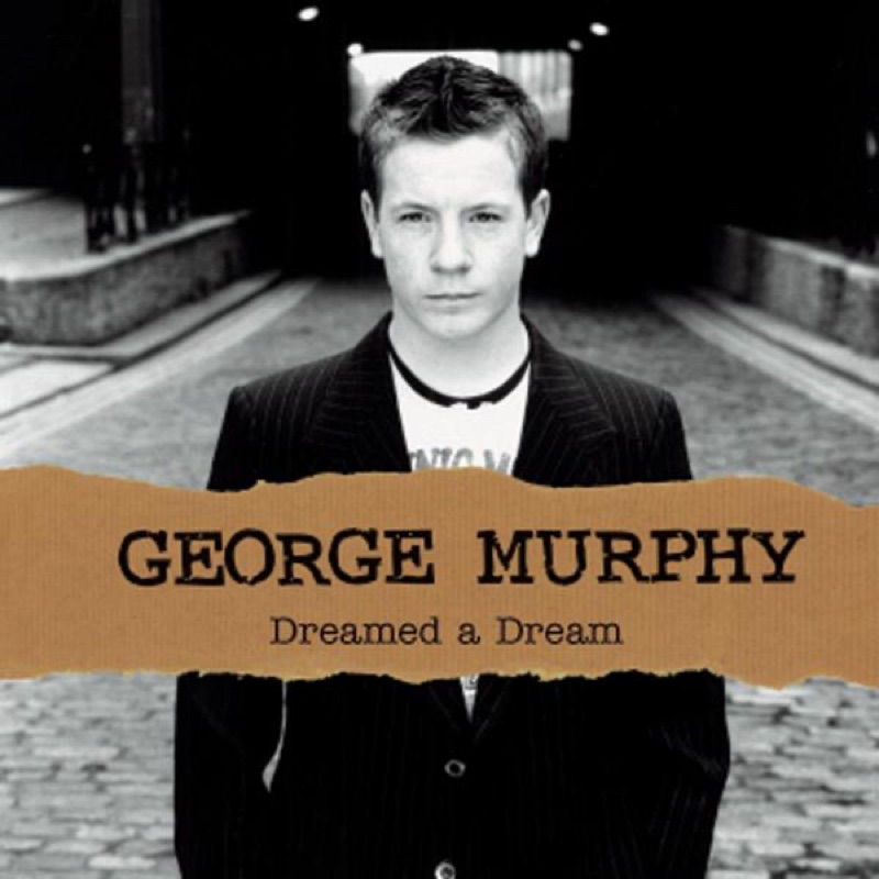 Dirty Old Town - George Murphy: Song Lyrics, Music Videos & Concerts