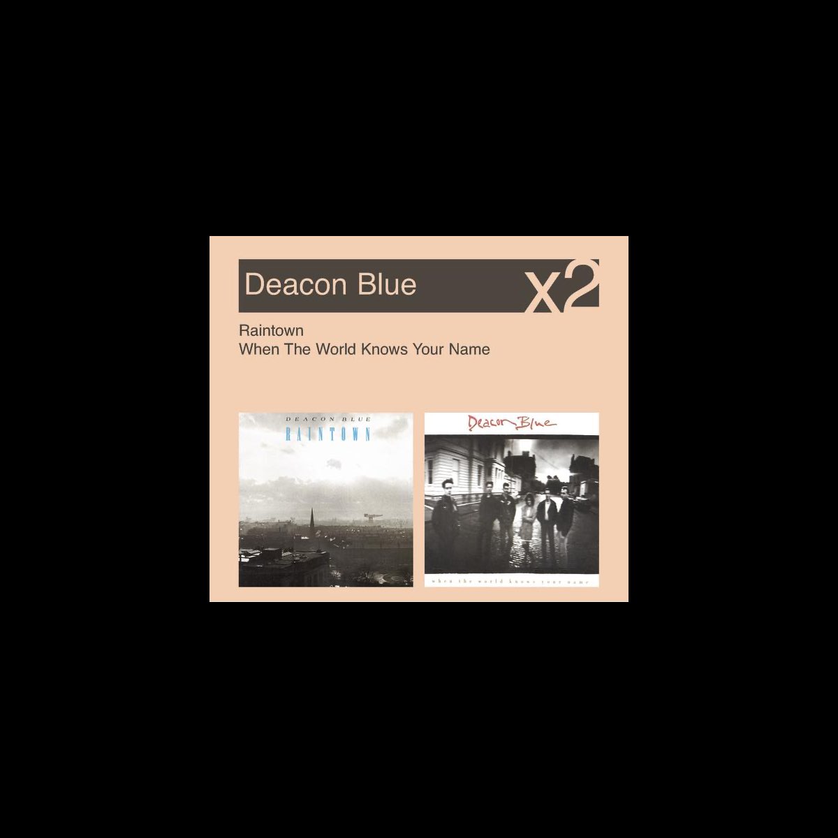 ‎Raintown / When the World Knows Your Name - Album by Deacon Blue ...