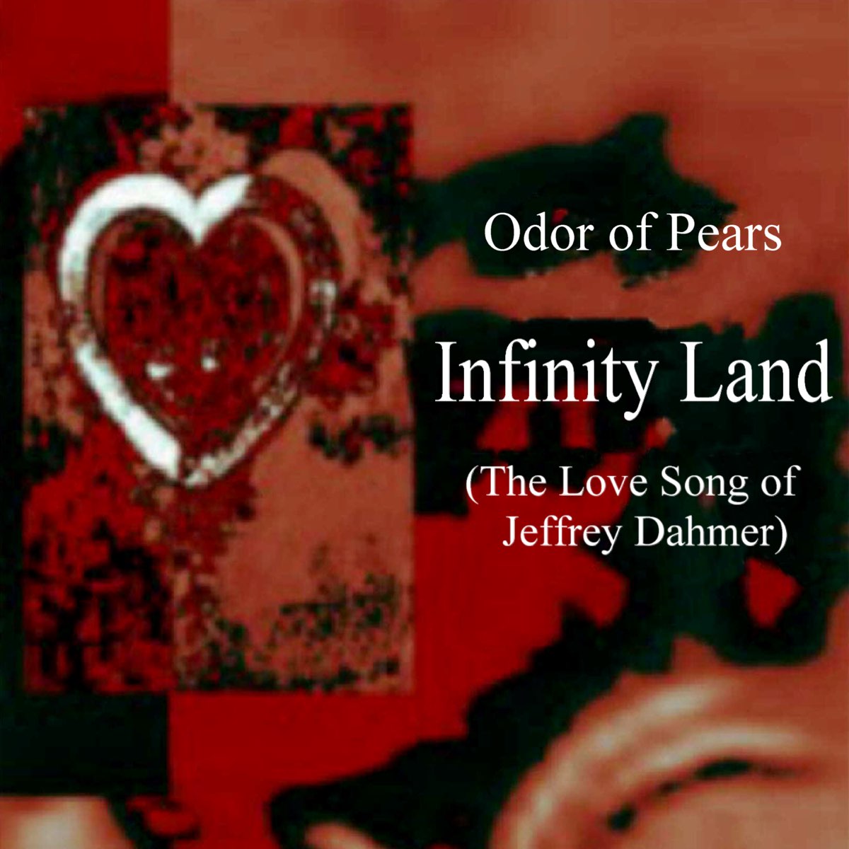 ‎Infinity Land (The Love Song of Jeffrey Dahmer) - Album by Odor Of ...