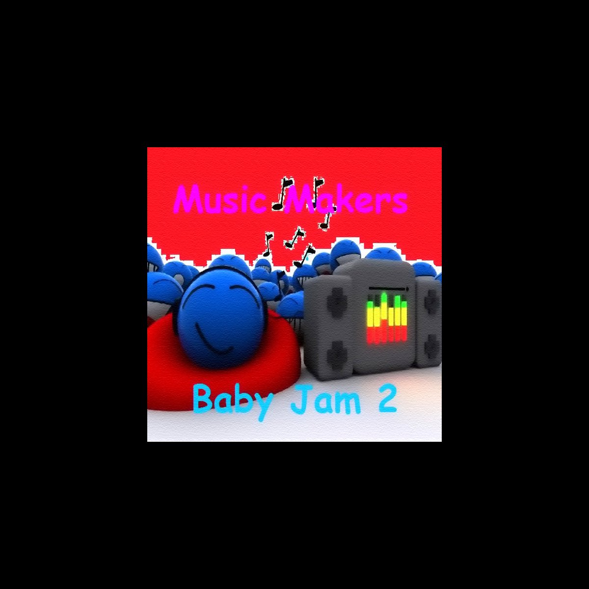 Baby Jam 2》- Music Makers的专辑 - Apple Music
