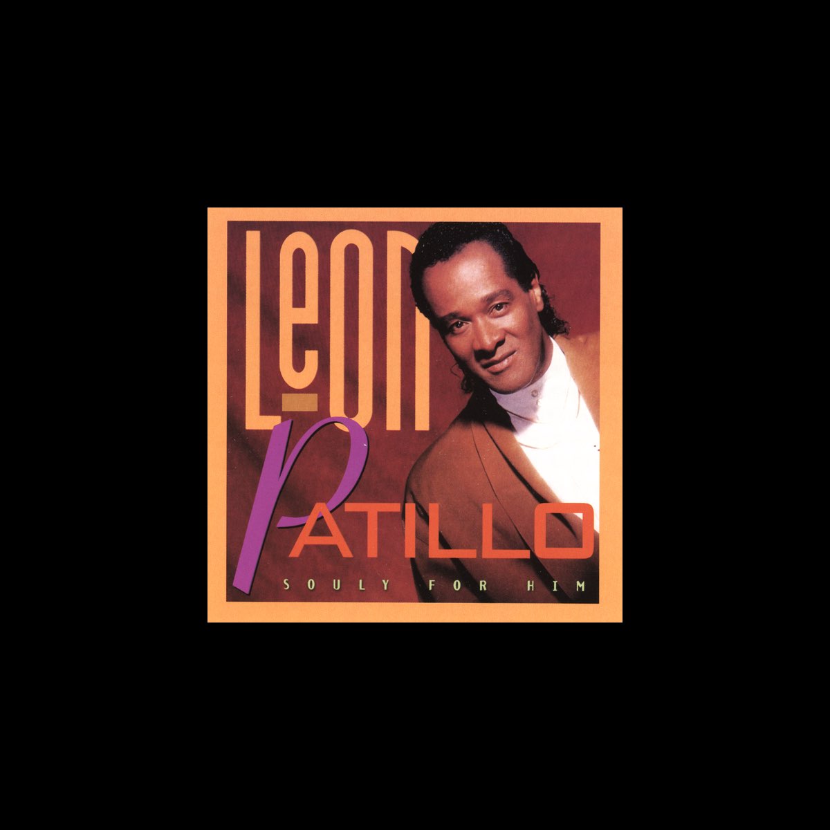 ‎Souly for Him - Album by Leon Patillo - Apple Music