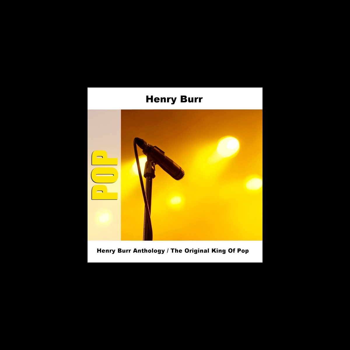 ‎Henry Burr Anthology / The Original King of Pop - Álbum de Henry Burr ...