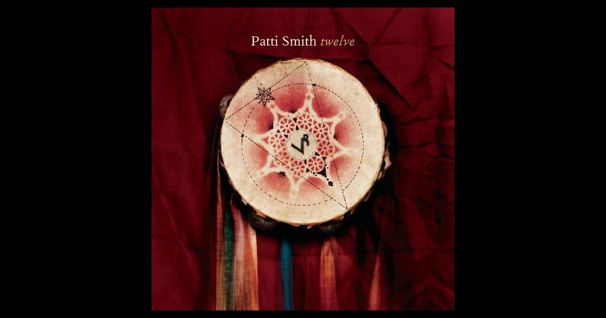 ‎Twelve (Bonus Track Version) - Album by Patti Smith - Apple Music