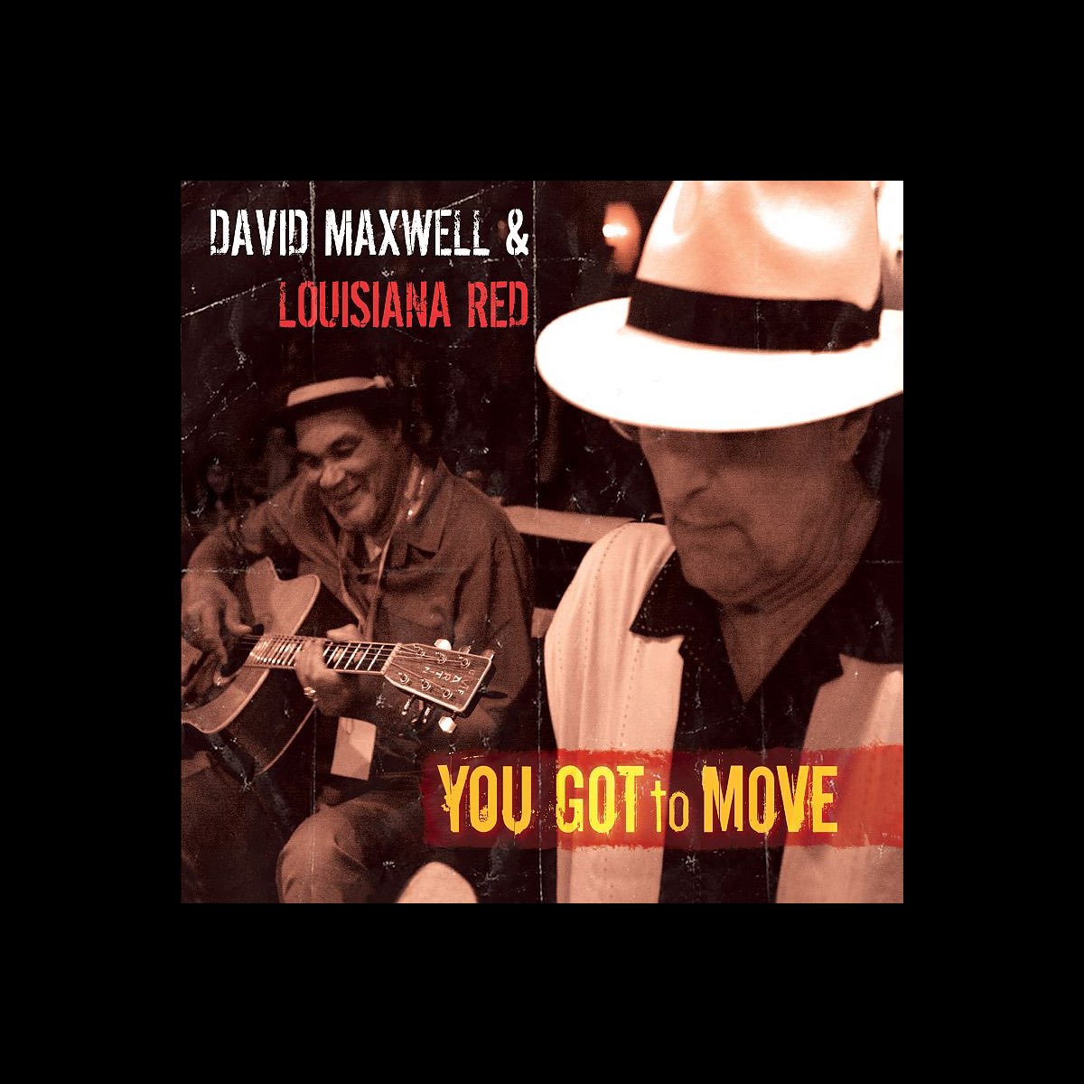 ‎You Got to Move - Album by David Maxwell & Louisiana Red - Apple Music