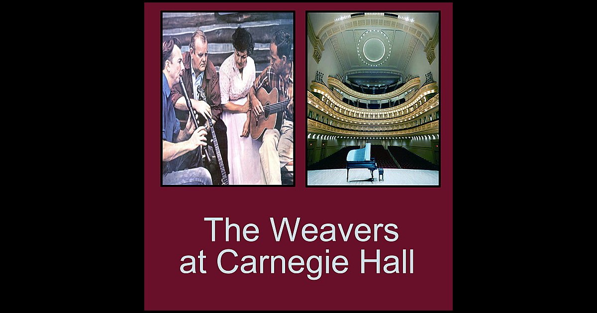 ‎The Weavers at Carnegie Hall - Album by The Weavers - Apple Music