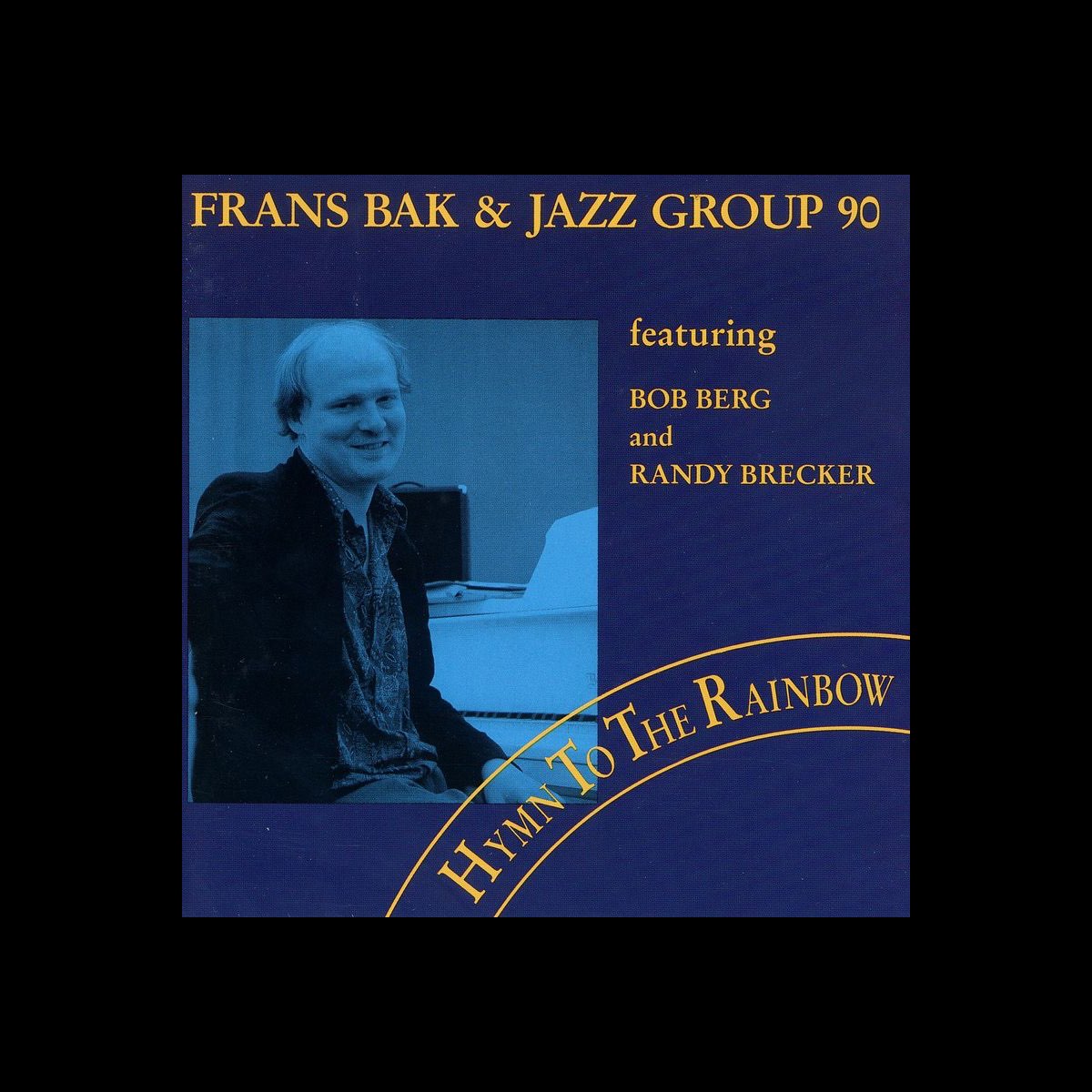 ‎Hymn to the Rainbow - Album by Frans Bak & Jazz Group 90 - Apple Music