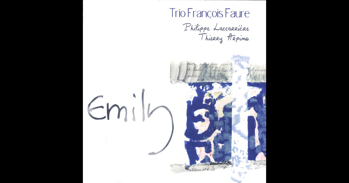 ‎Emily - Trio François Faureのアルバム - Apple Music