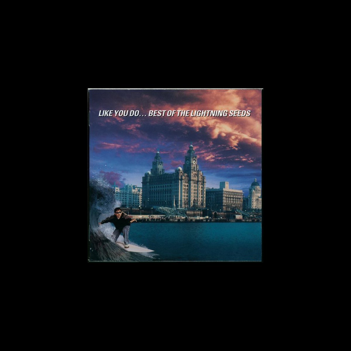 ‎Like You Do - Best of the Lightning Seeds - Album by The Lightning ...