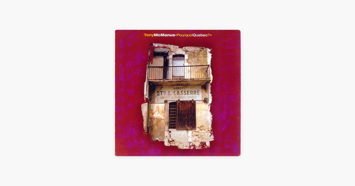 ‎Pourquoi Quebec - Album by Tony McManus - Apple Music