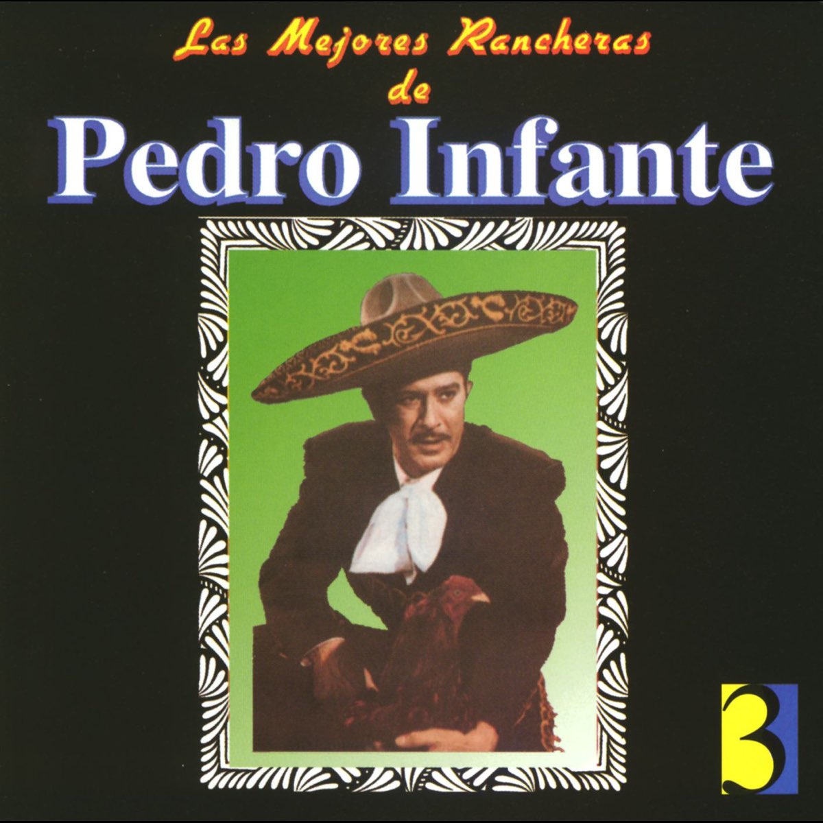 ‎Las Mejores Rancheras de Pedro Infante, Vol. 3 - Album by Pedro ...