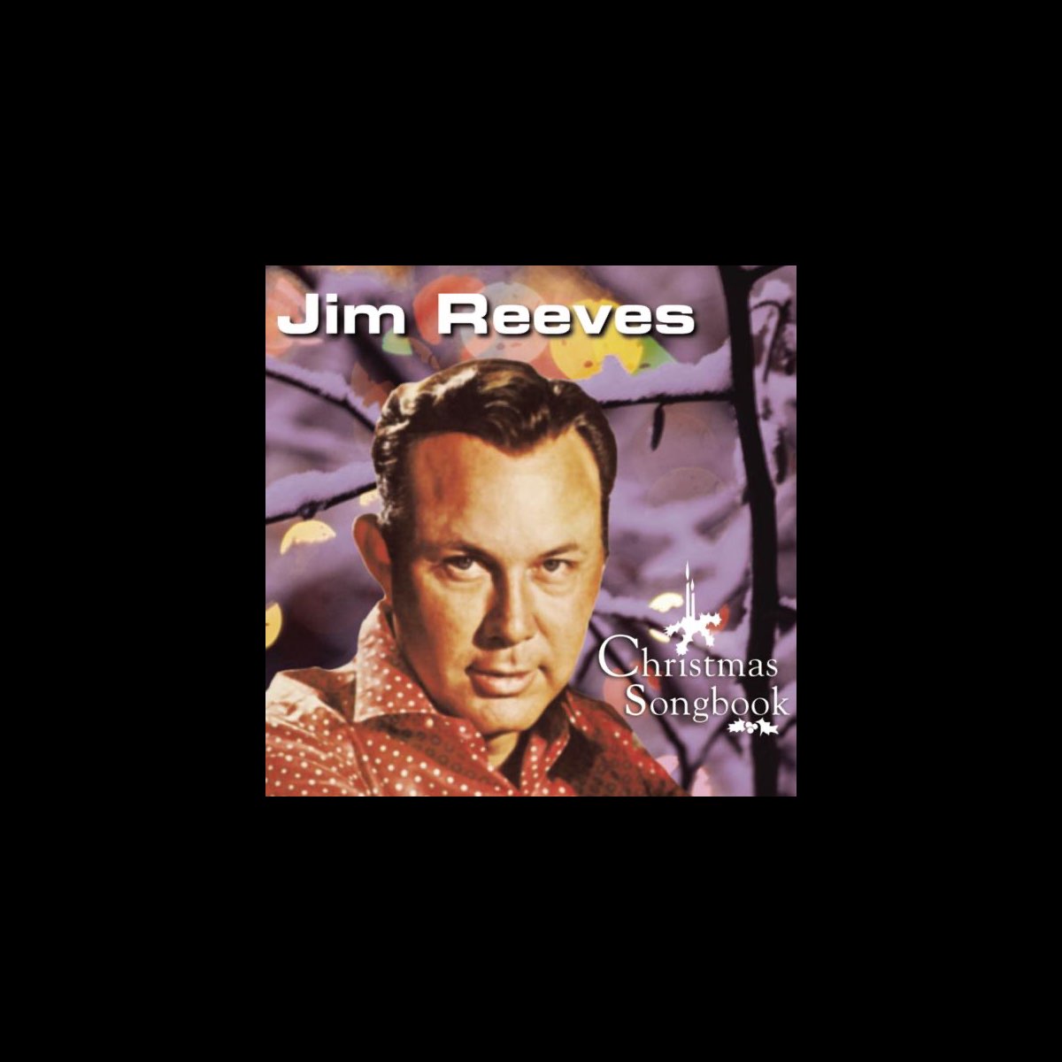‎Christmas Songbook - Album by Jim Reeves - Apple Music